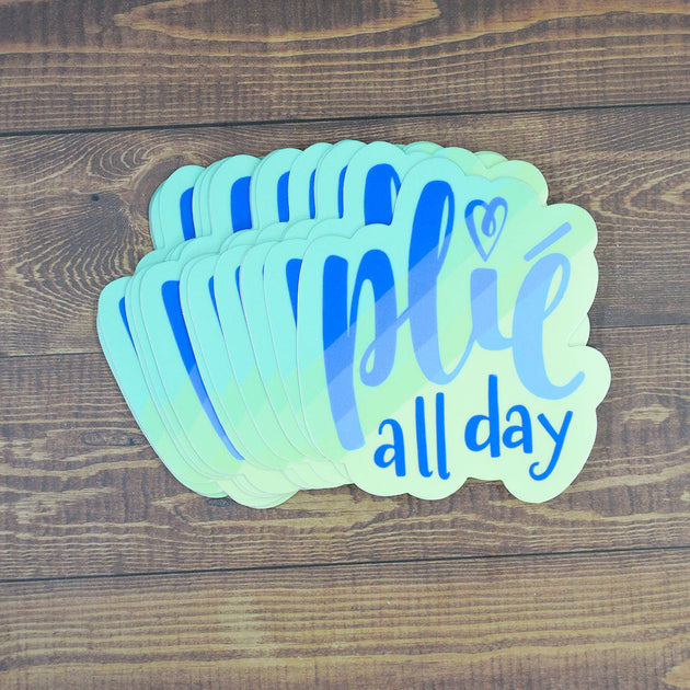 Plié All Day Sticker – Relevé Dancewear